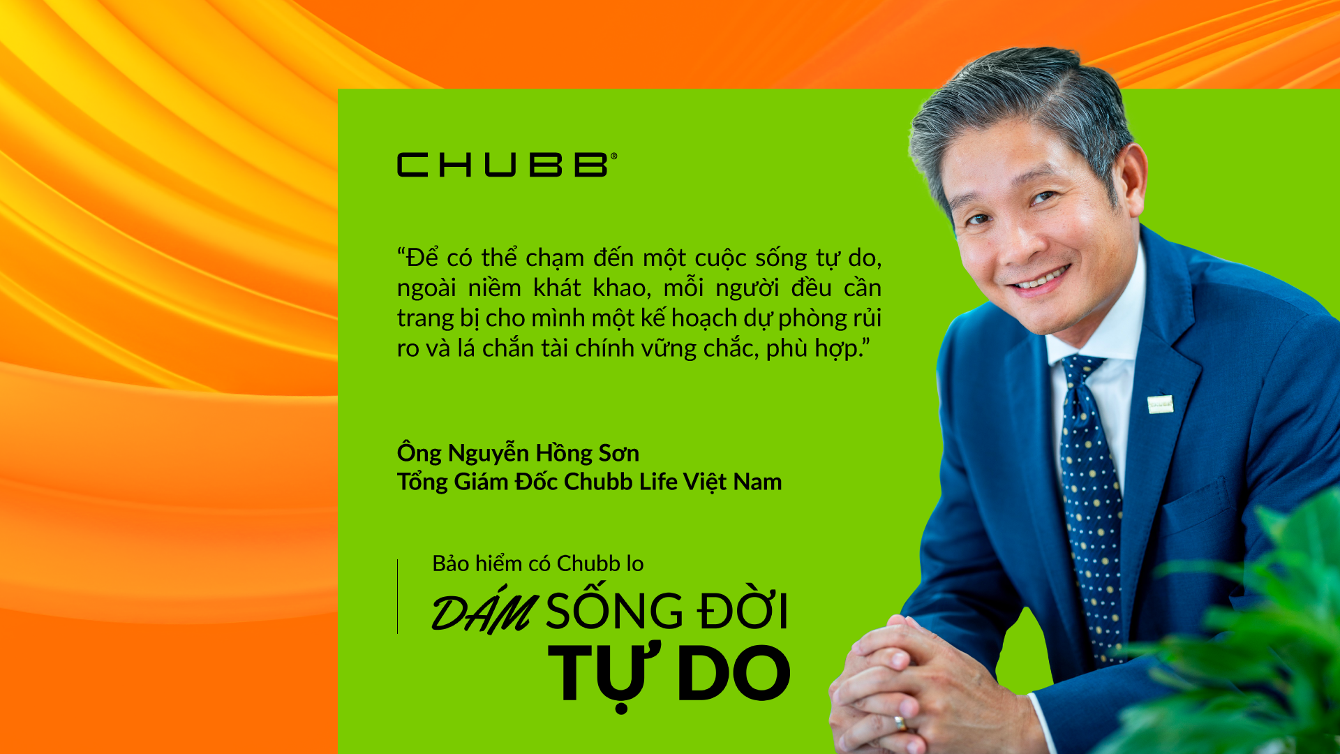 TGĐ Chubb Life Việt Nam – Nguyễn Hồng Sơn: Hãy dám sống đời tự do!